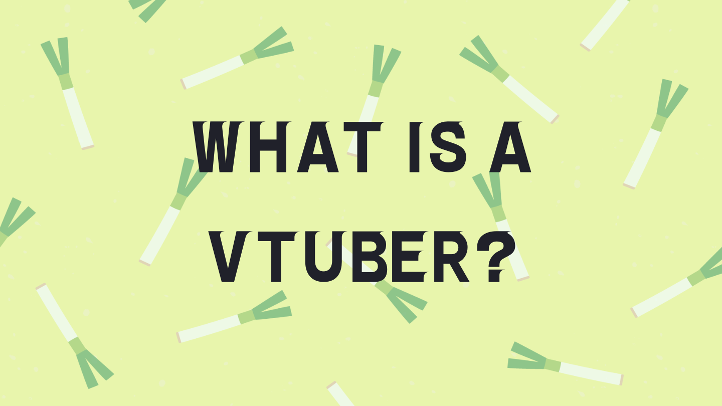 What is a VTuber? – Exploring the Exciting World of Virtual ...